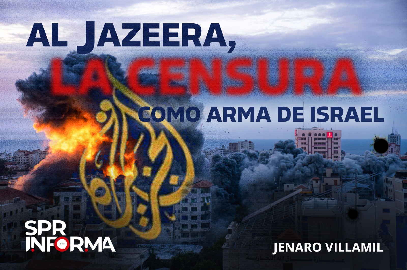 Spr Informa Al Jazeera La Censura Como Arma De Israel